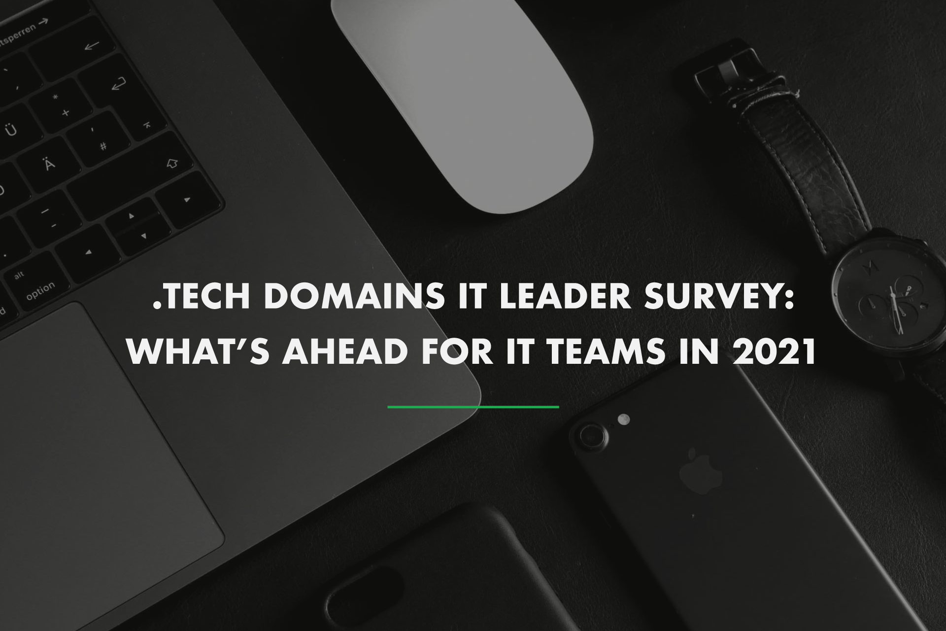 .Tech Domains IT Leader Survey: What’s Ahead for IT Teams in 2021